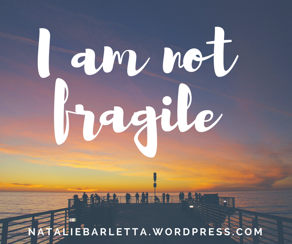 I Am Not Fragile