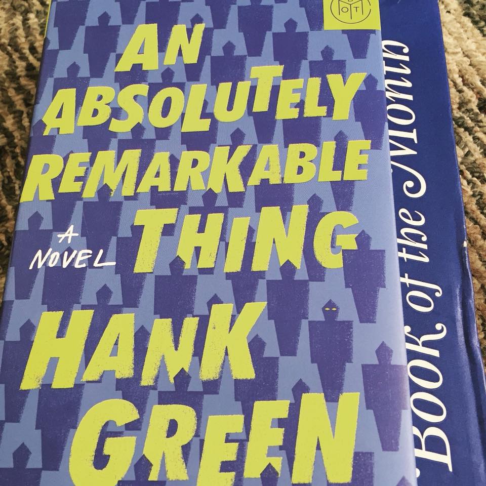 Book of the Month Review: An Absolutely Remarkable Thing by Hank Green